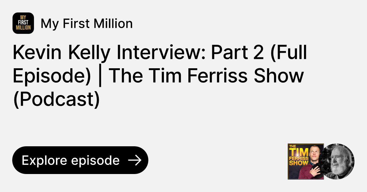 Episode: Kevin Kelly Interview: Part 2 (Full Episode) | The Tim Ferriss ...