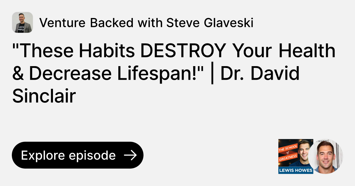 Episode: "These Habits DESTROY Your Health & Decrease Lifespan!" | Dr. David Sinclair | Ask ...