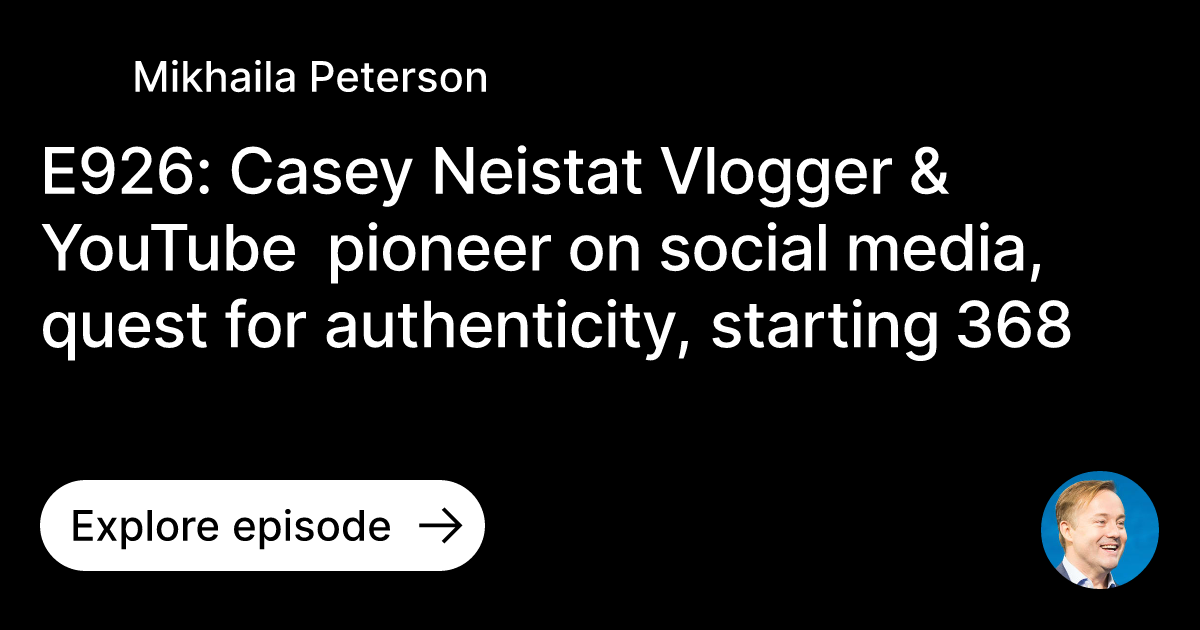 Episode: E926: Casey Neistat Vlogger & YouTube pioneer on social media ...