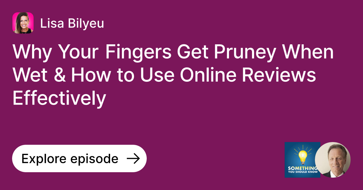 Episode: Why Your Fingers Get Pruney When Wet & How to Use Online ...