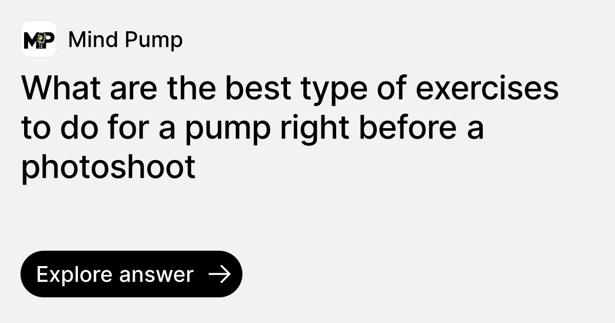 What are the best type of exercises to do for a pump right before a ...