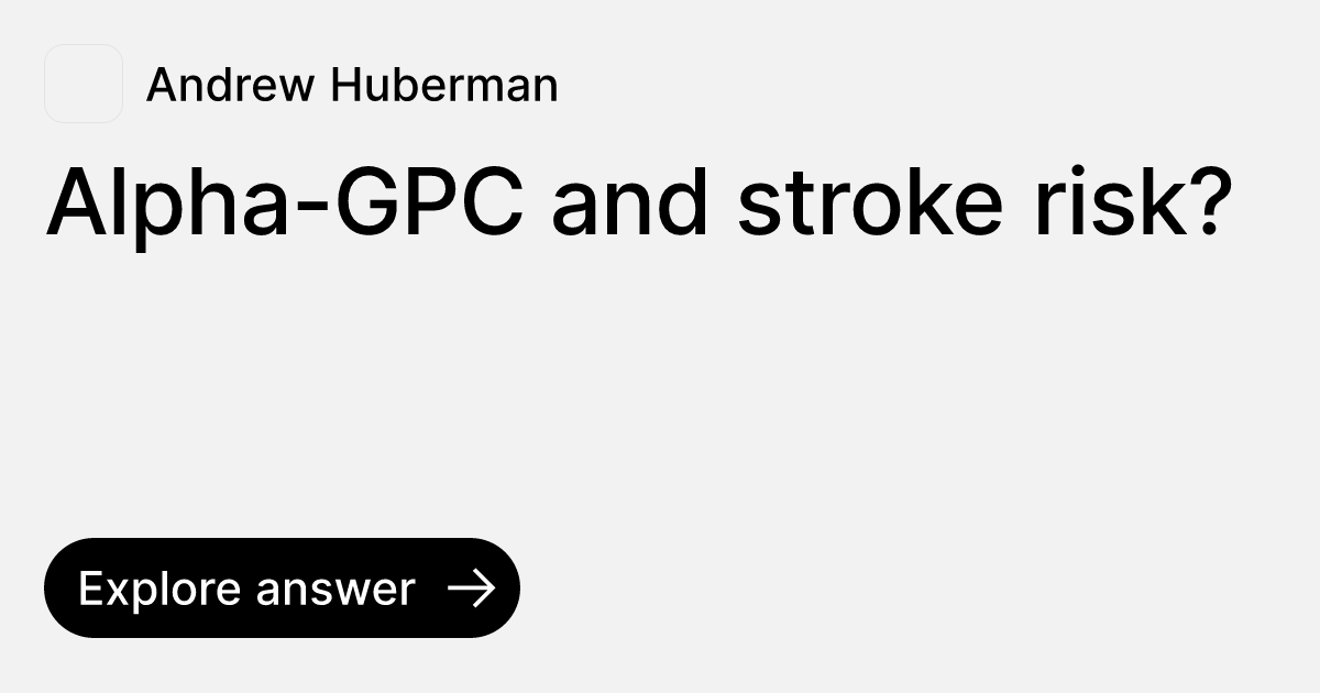 Alpha-GPC and stroke risk? | Ask Dexa