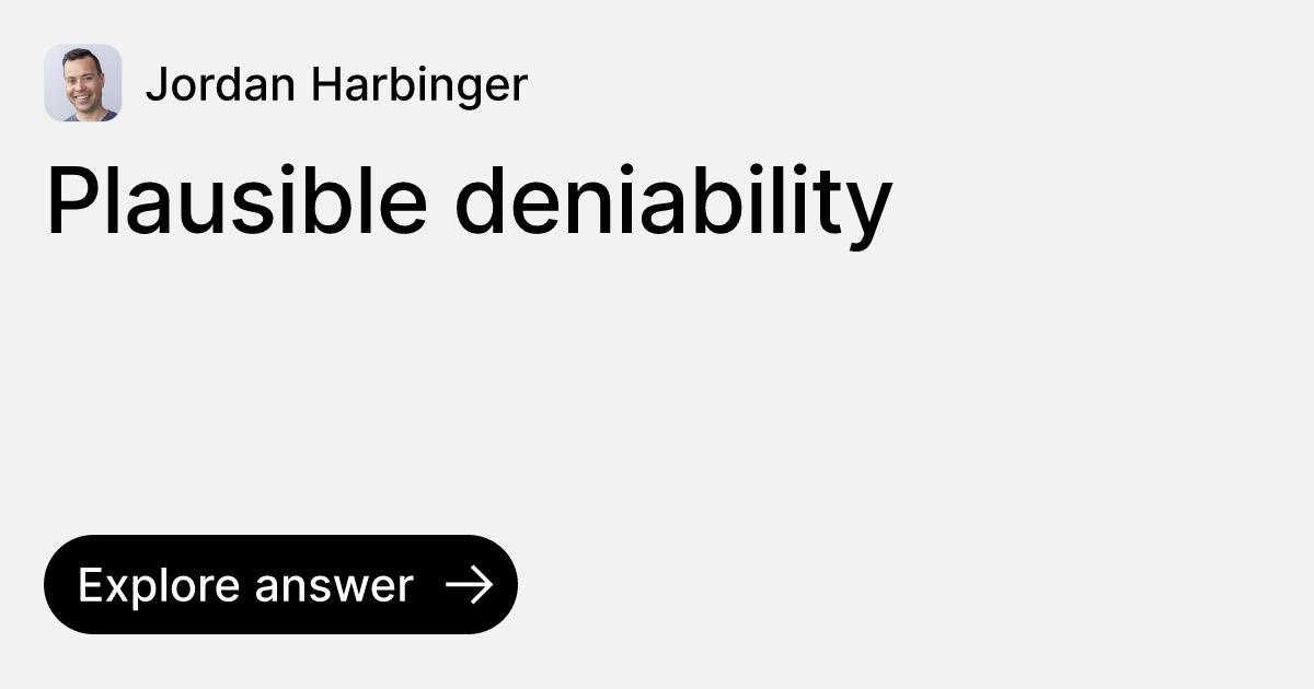 Plausible deniability | Ask Dexa