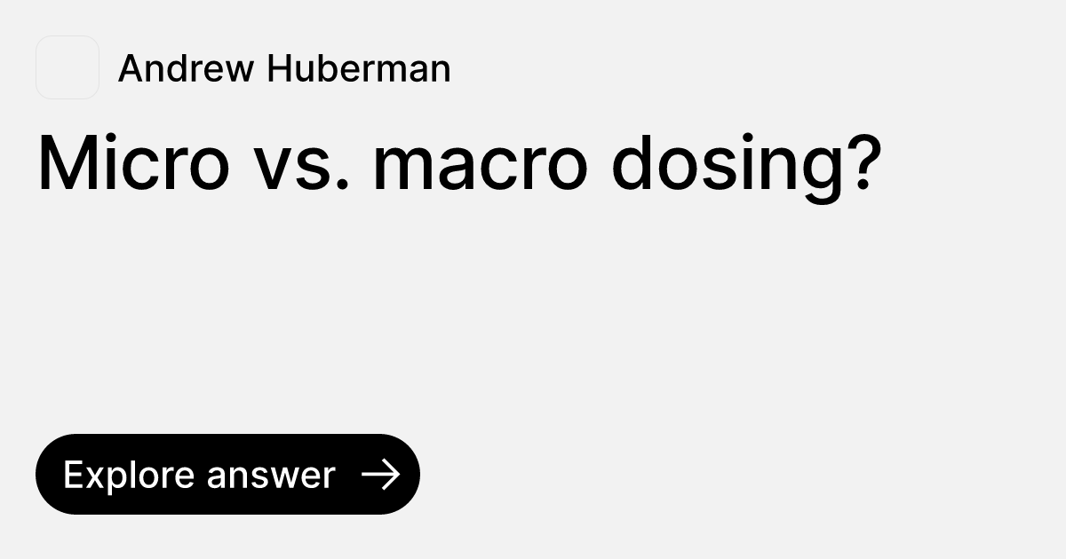 Micro vs. macro dosing? | Ask Dexa