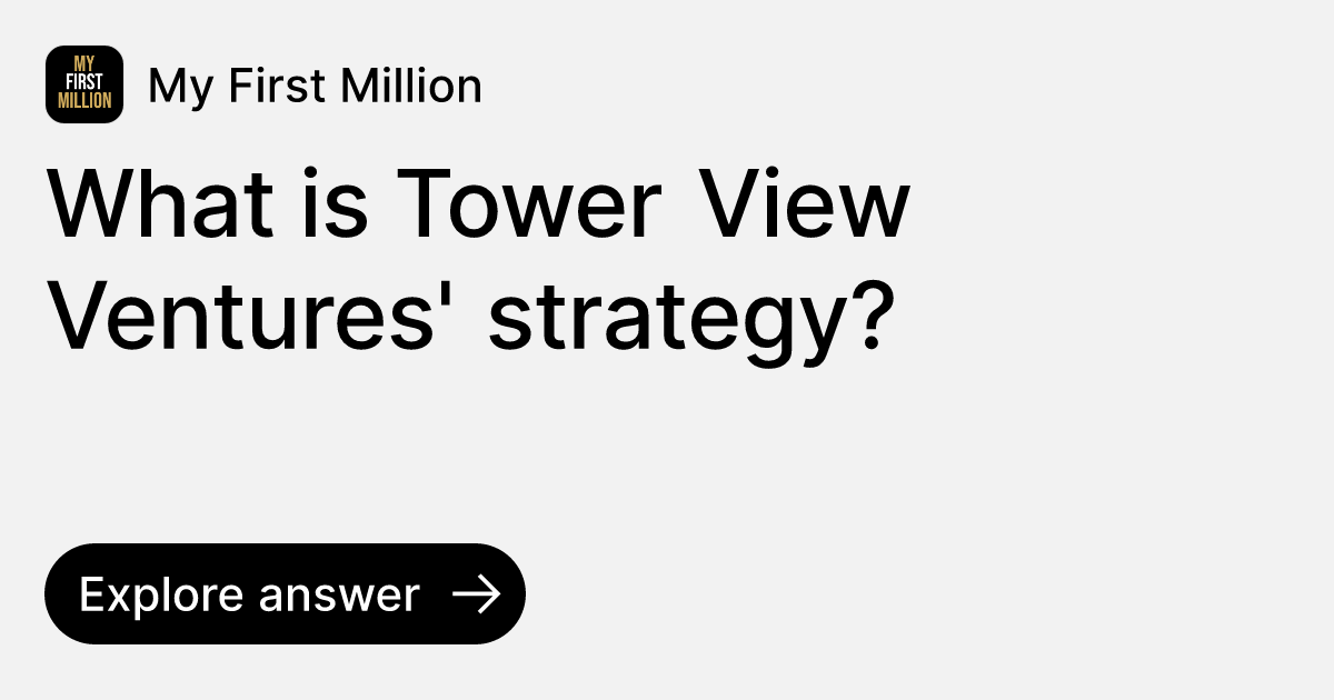 What is Tower View Ventures' strategy? | Ask Dexa