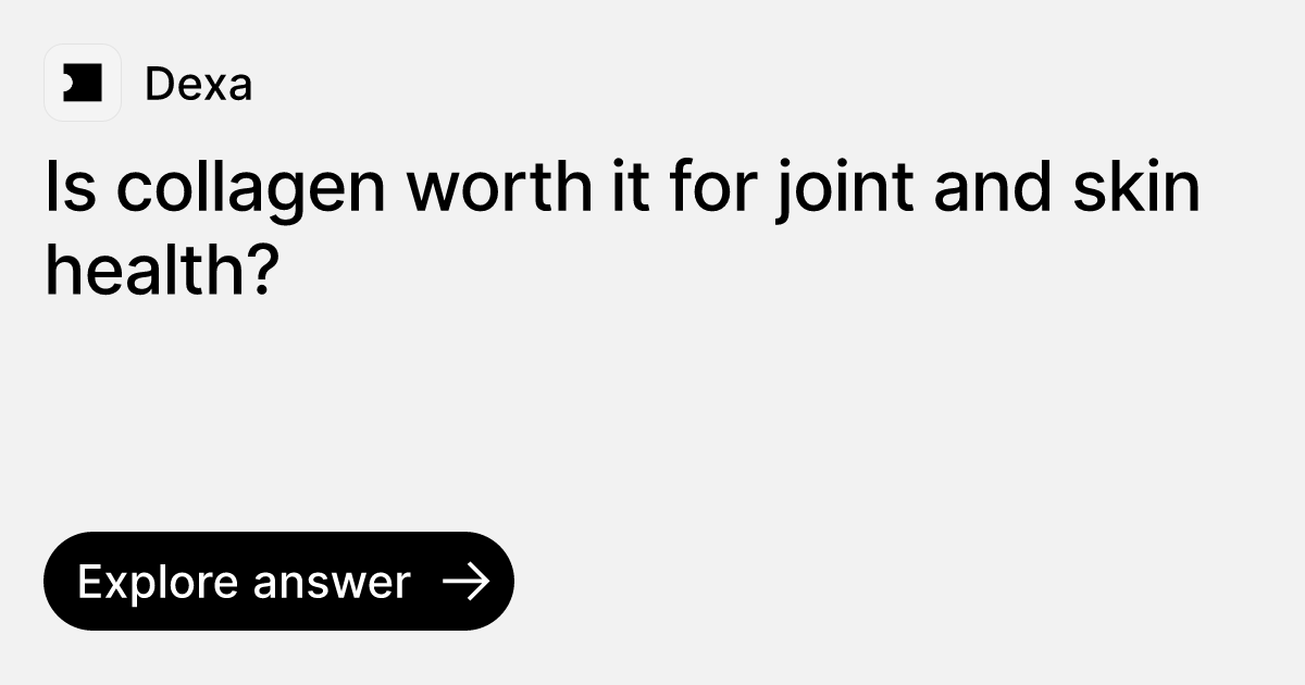 Is collagen worth it for joint and skin health? | Ask Dexa
