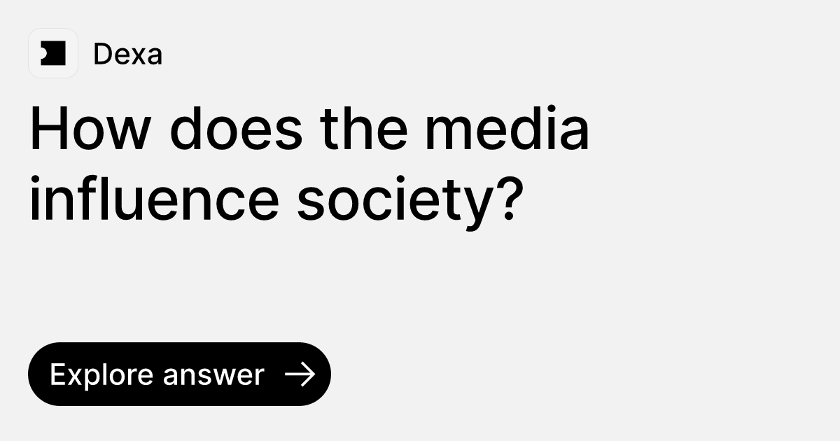 How does the media influence society? | Ask Dexa