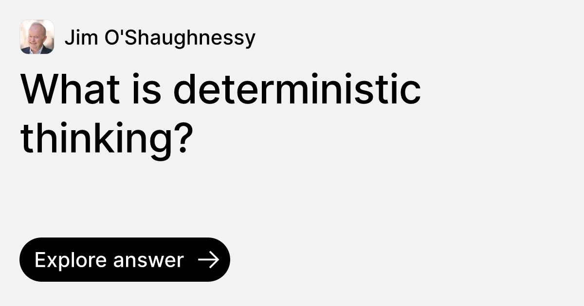 What is deterministic thinking? | Ask Dexa