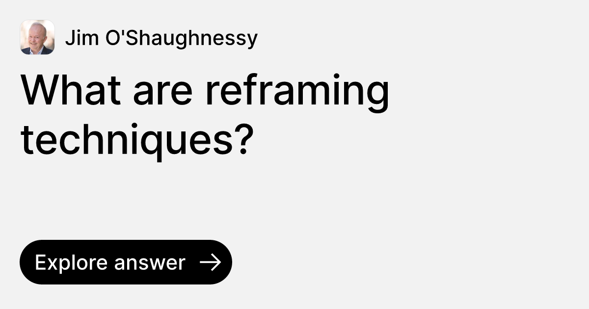 What are reframing techniques? | Ask Dexa
