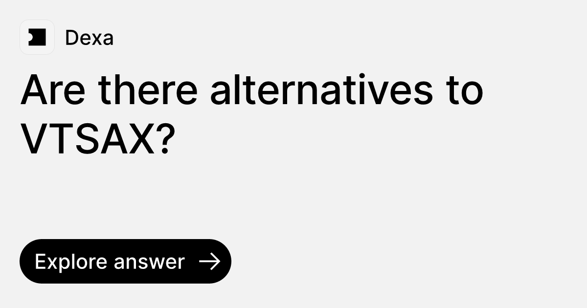 Are there alternatives to VTSAX? | Ask Dexa