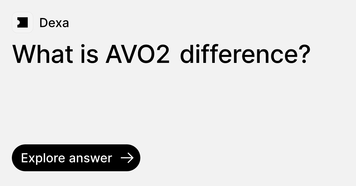 What is AVO2 difference? | Ask Dexa