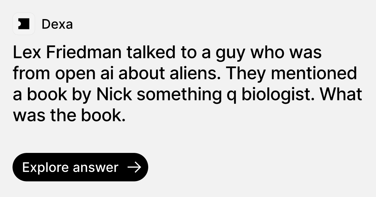 Lex Friedman talked to a guy who was from open ai about aliens. They ...
