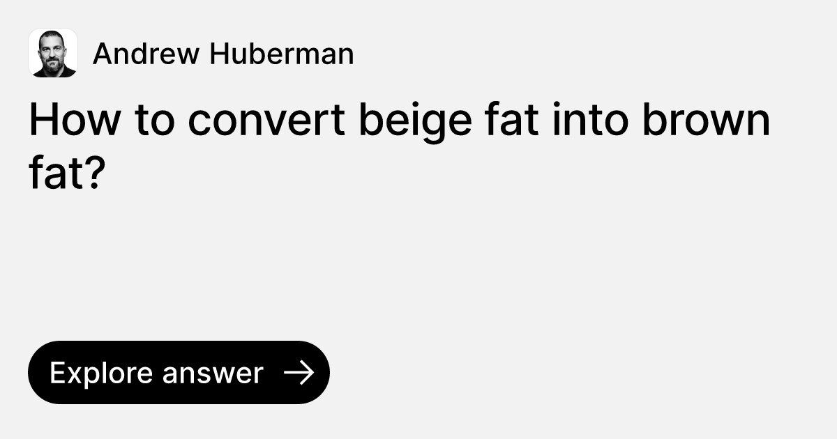 How to convert beige fat into brown fat? | Ask Dexa