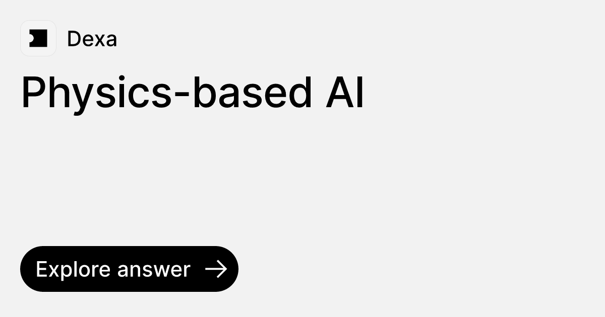 Physics-based AI | Ask Dexa