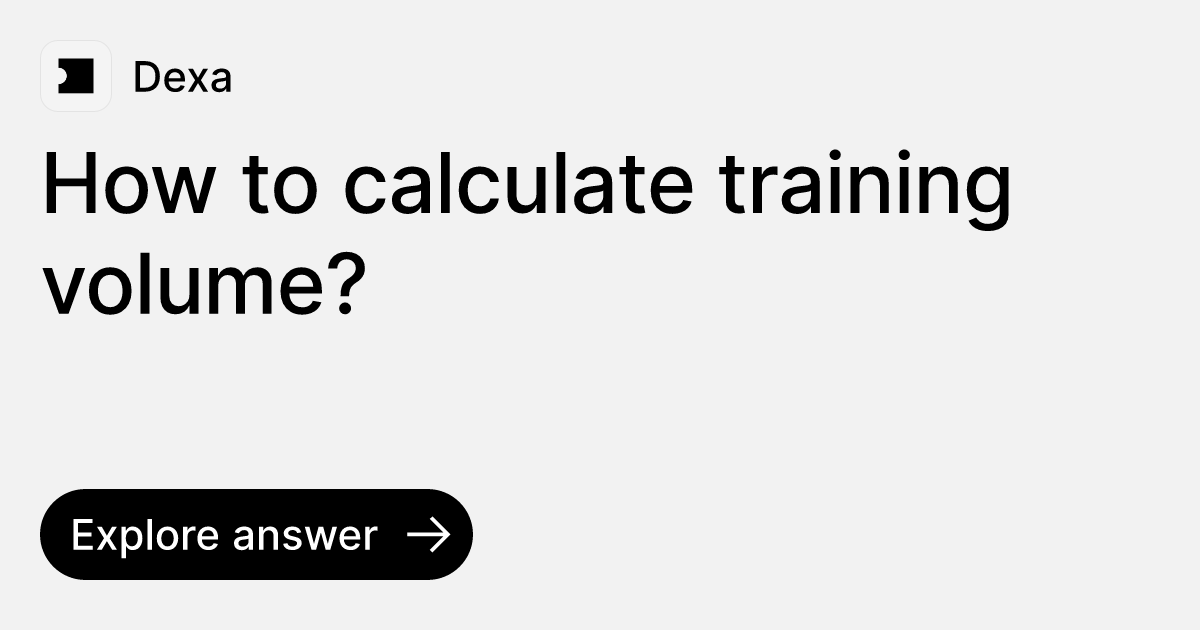 How to calculate training volume? | Ask Dexa