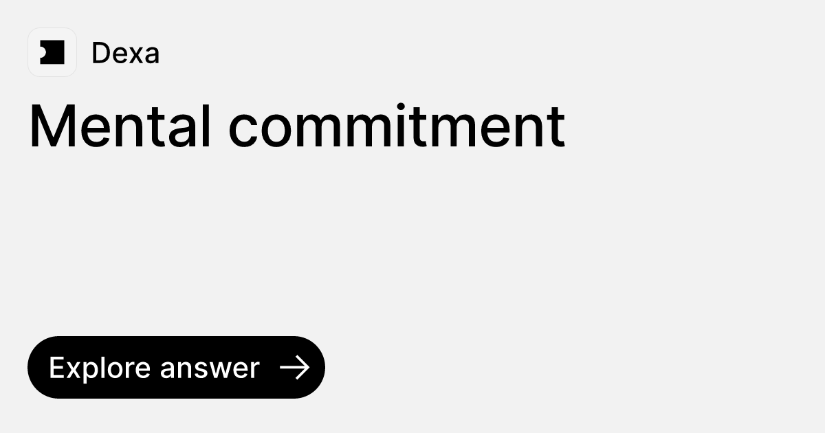 Mental commitment | Ask Dexa