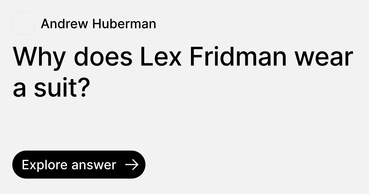 Why does Lex Fridman wear a suit? | Ask Dexa