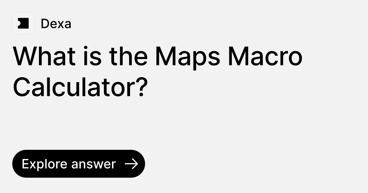 What is the Maps Macro Calculator? | Ask Dexa