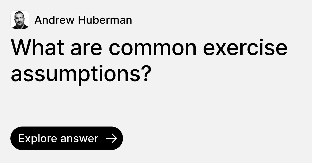 What are common exercise assumptions? | Ask Dexa